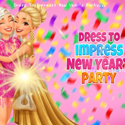 Dress To Impress: New Year's Party – Enjoy Beauty, Dress Up, Mobile ...